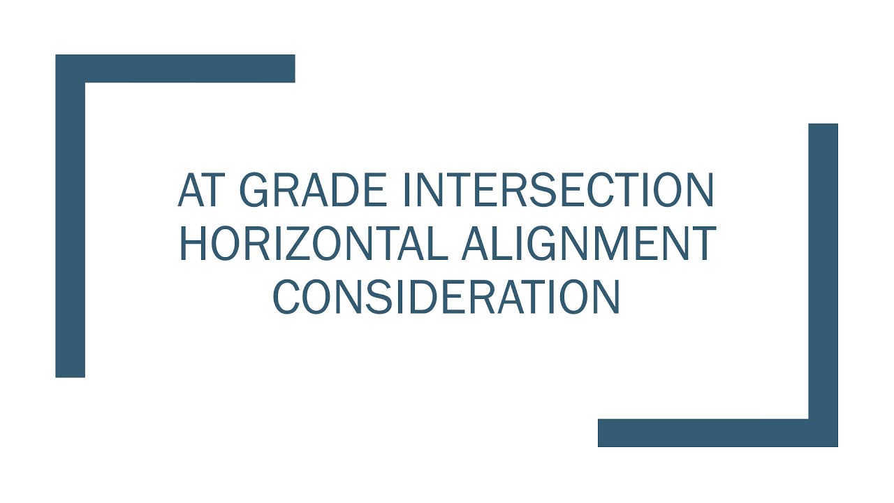 At-Grade Intersection Horizontal Alignment Consideration - YouTube