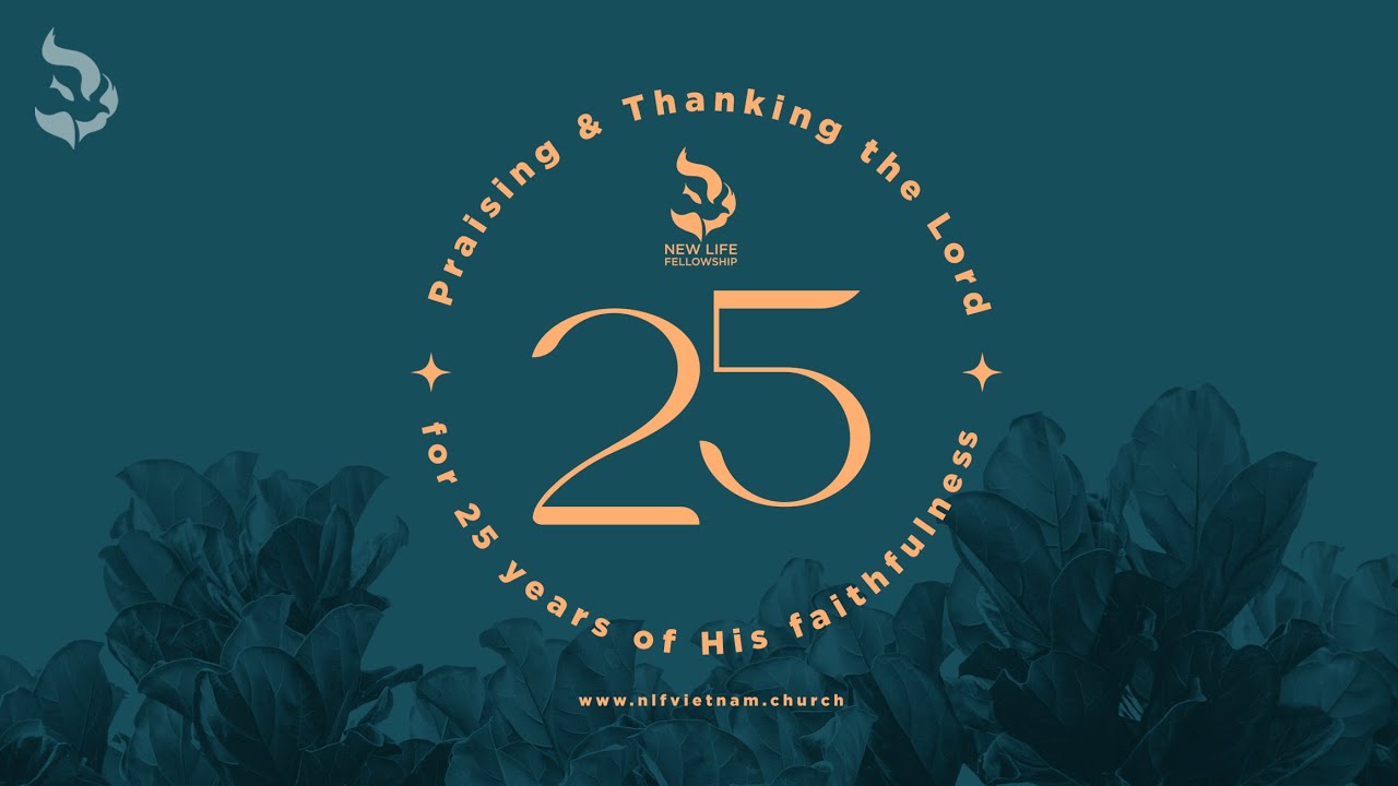 Celebrating 25 Years of God's Faithfulness // New Life Fellowship ...