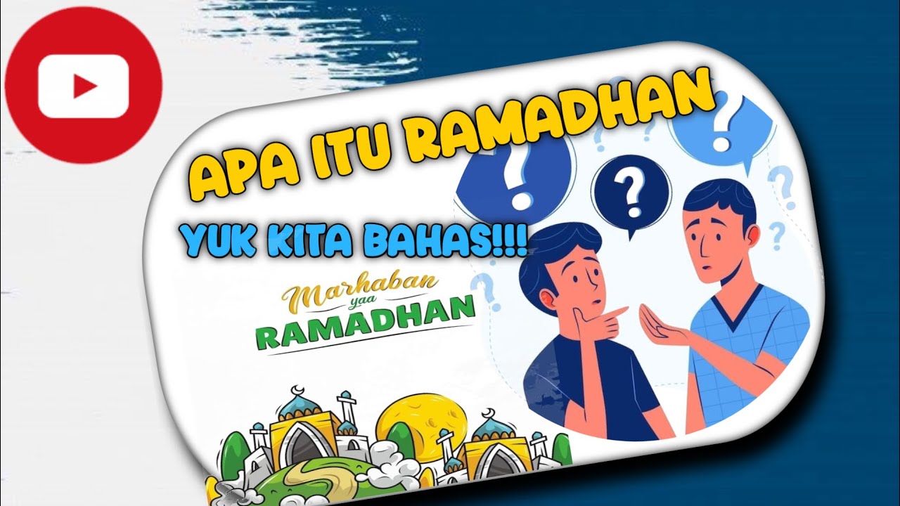 APA ITU RAMADHAN?? YUK KITA BAHAS!!! - YouTube