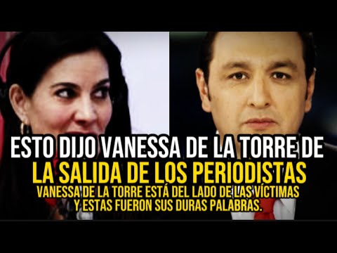 Las fuertes palabras de Vanessa de la torre a Jorge Alfredo Vargas y Ricardo Orrego escándalo.