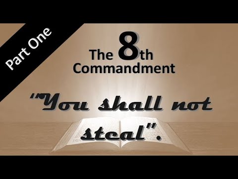 Eighth Commandment (Part One) – You Shall Not Steal. – Pastor John ...