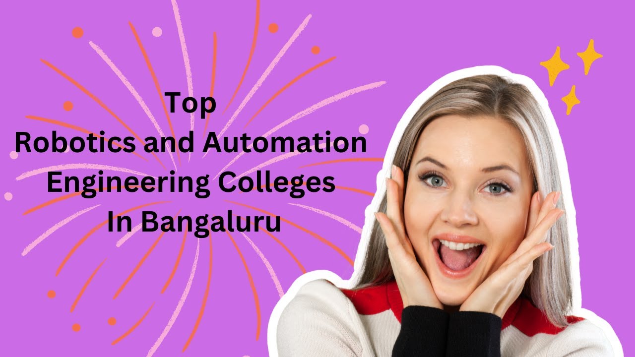 Top Robotics and Automation Engineering Colleges In Bangaluru - YouTube