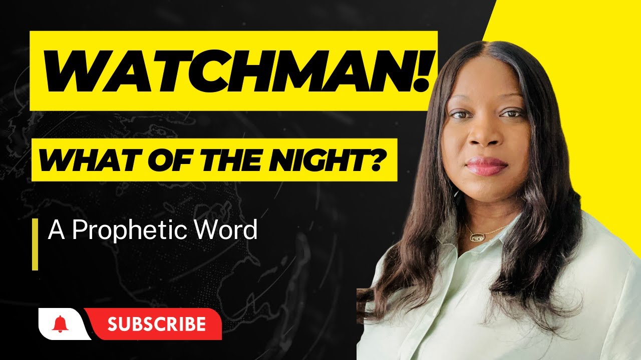 Prophetic Word: Watchman, What of the Night? | Call to the Prophets ...