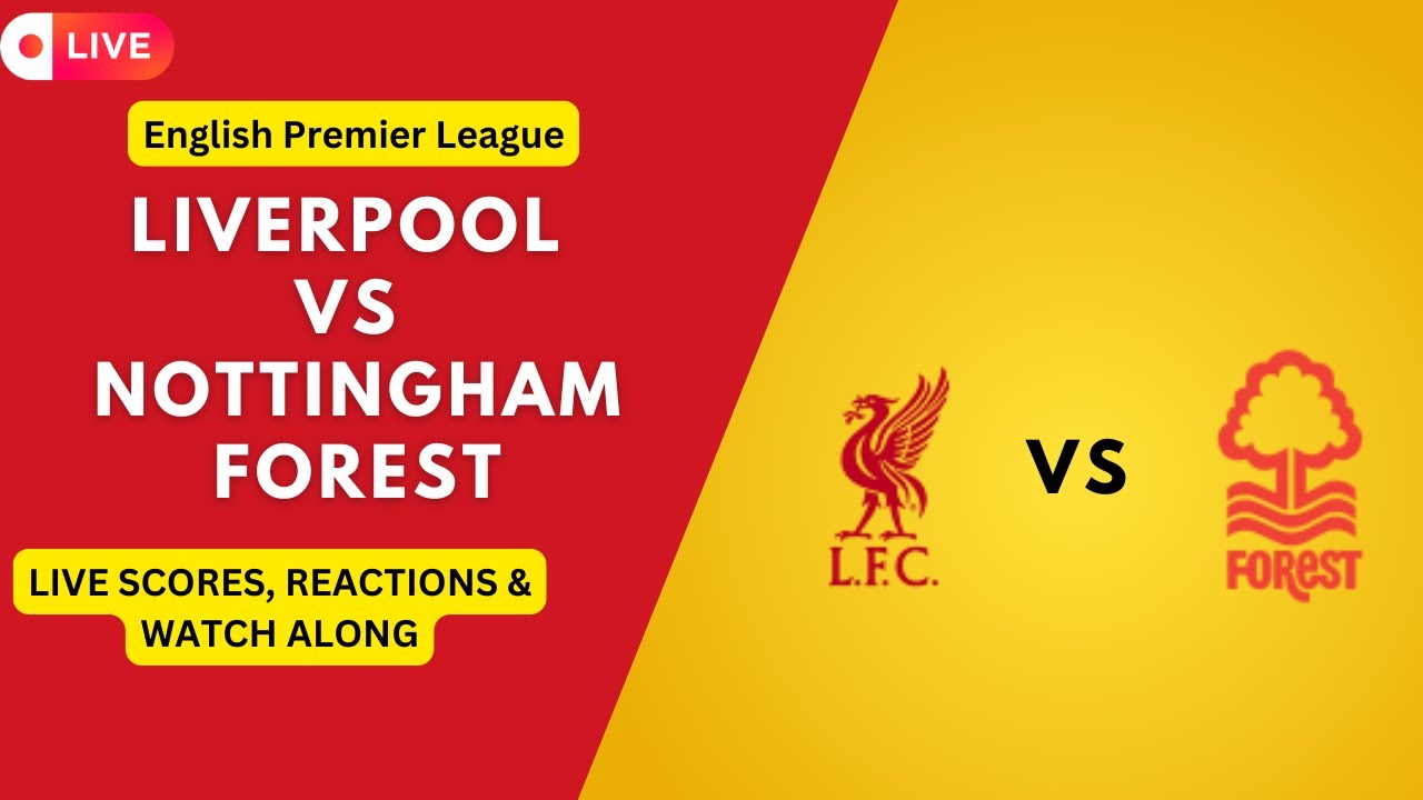 Liverpool vs Nottingham Forest | Live Watch along and Reactions | - YouTube