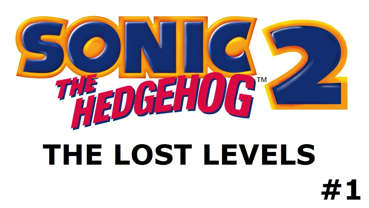 Sonic the Hedgehog 2: The Lost Levels Ep. 1 "Wood Zone, Dust Hill Zone ...