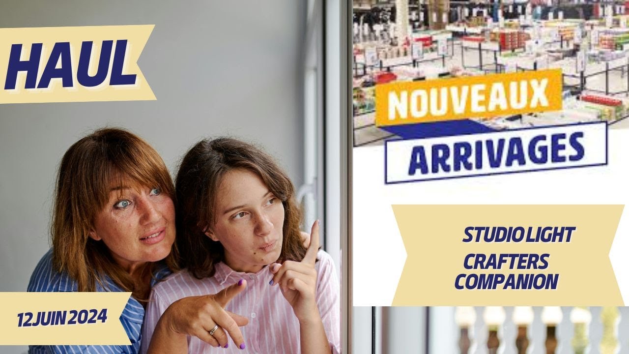 Haul NOZ DU 12 JUIN 2024 : ARRIVAGE STUDIO LIGHT & CRAFTERS COMPANION (j'ai craqué pour ces ...