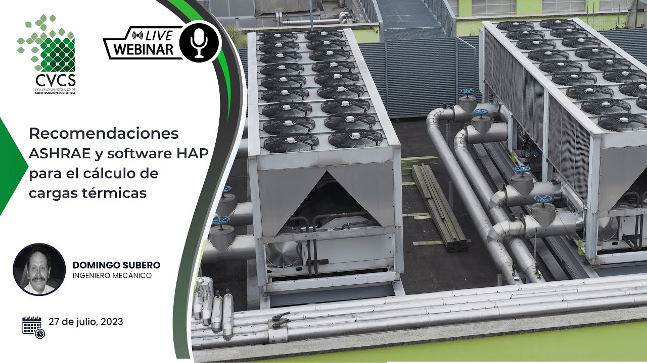 Conversatorio. Software HAP y recomendaciones ASHRAE para el cálculo de ...