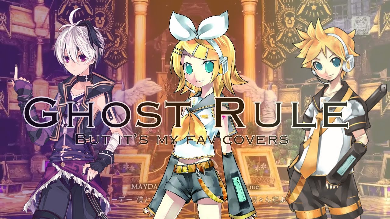 Ghost Rule but is my fav covers (Len & Rin Kagamine V Flower) Vocaloid ...