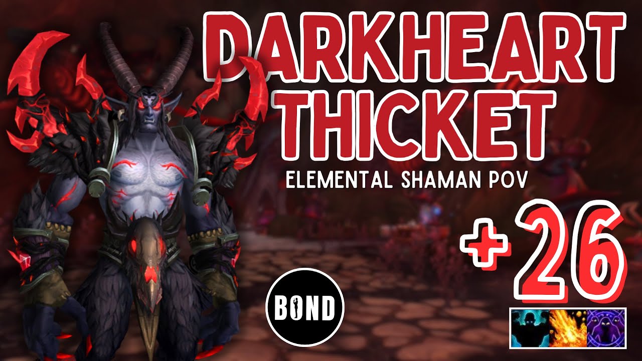 Darkheart Thicket +26 - Fortified/Volcanic/Spiteful - Elemental Shaman ...