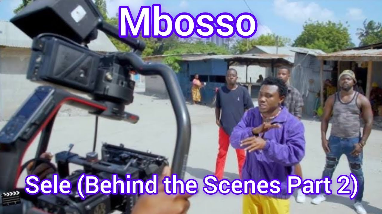 Mbosso - #Sele Behind the Scenes Part 2 - YouTube