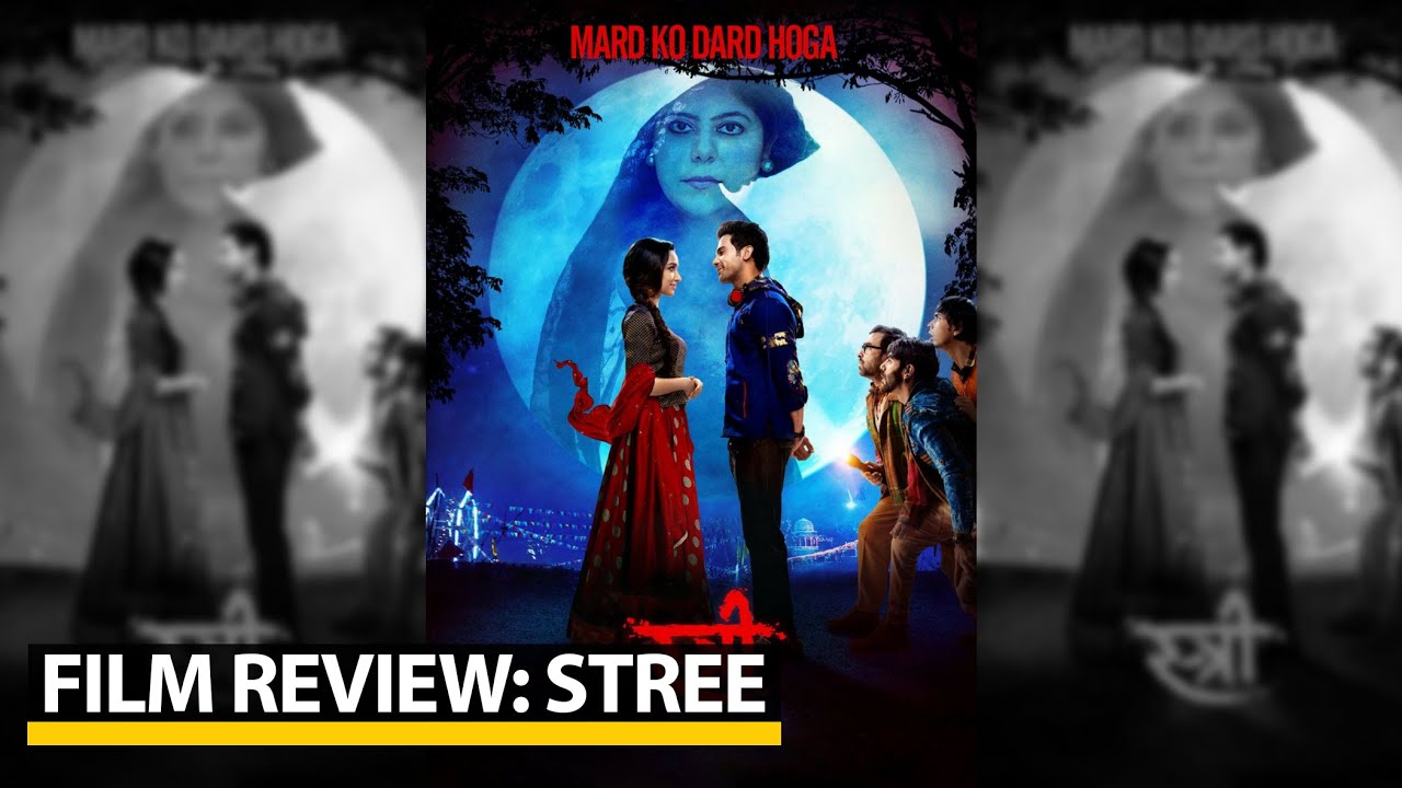 Film Review of Stree starring Rajkumar Rao and Shraddha Kapoor - YouTube