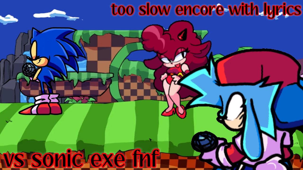 too slow encore fnf with lyrics/(vs sonic exe fnf) | FNF LYRICS COVER ...