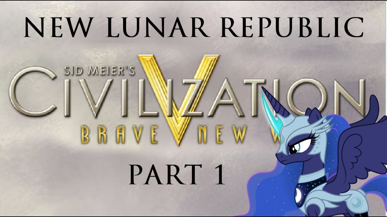 Civilization 5: MLP mod playthrough- Luna part 1 - YouTube