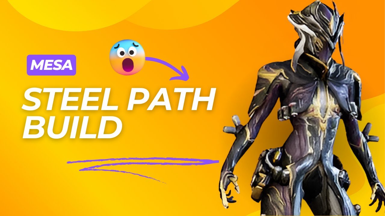 Ultimate Mesa Steel Path Build Warframe Guide: Unleash Devastating ...