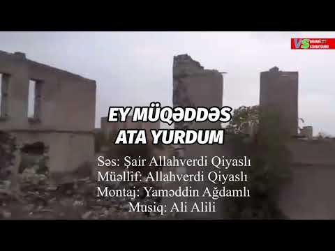 EY MÜQƏDDƏS ATA YURDUM/ AllahverdiQiyaslı