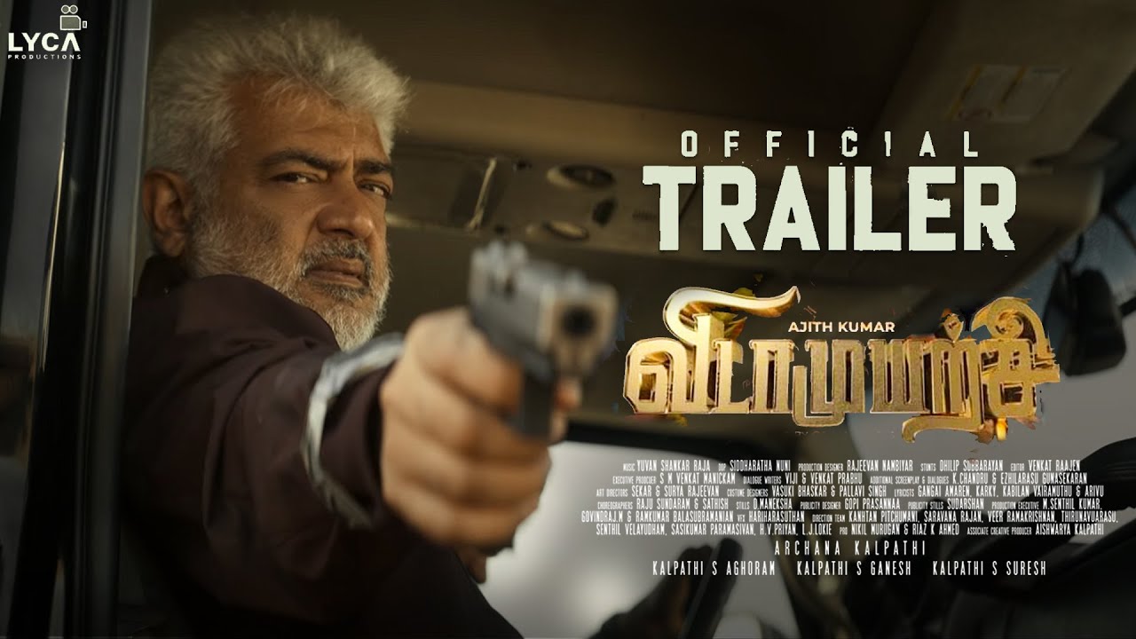 VidaaMuyarchi Official - Trailer - Ajith Kumar | Trisha | Magizh ...