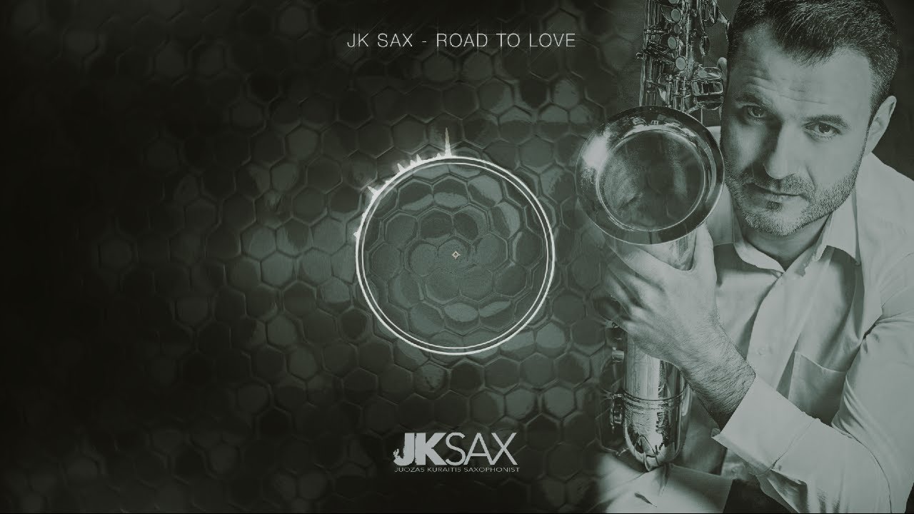 JK Sax - Road To Love (Official Saxophone Audio) - YouTube