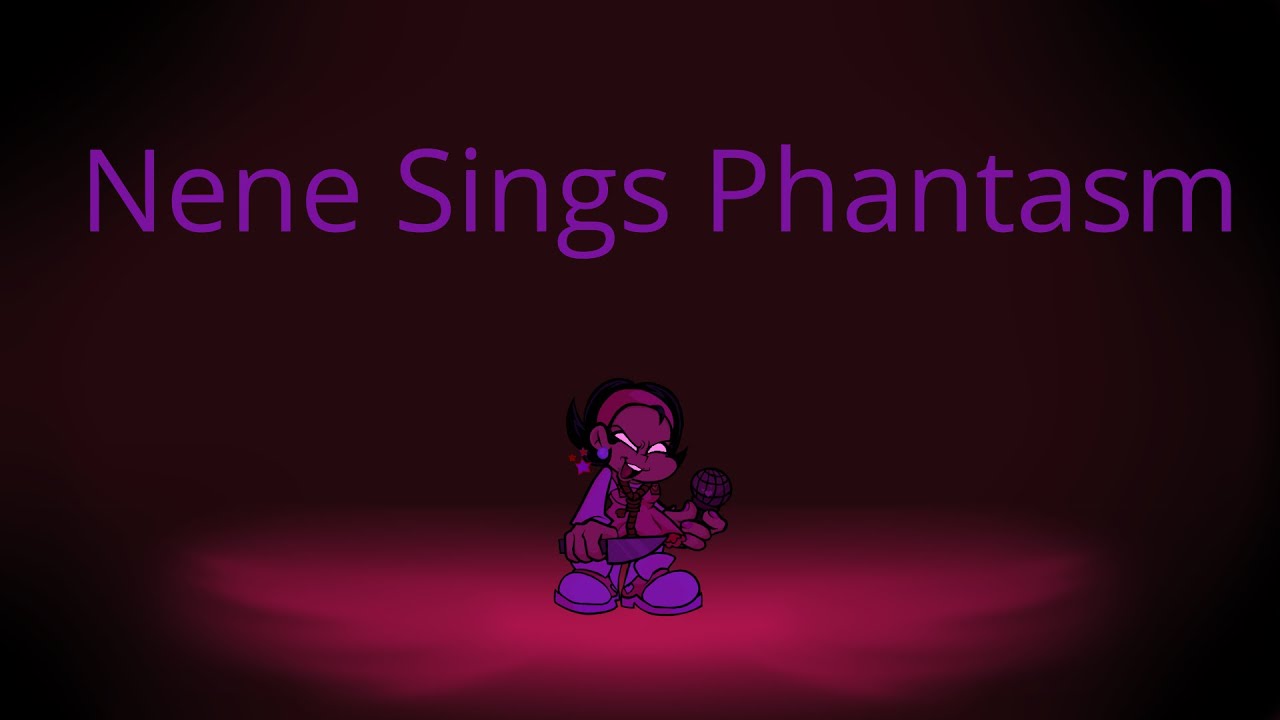 FNF Nene Sings Phantasm - YouTube