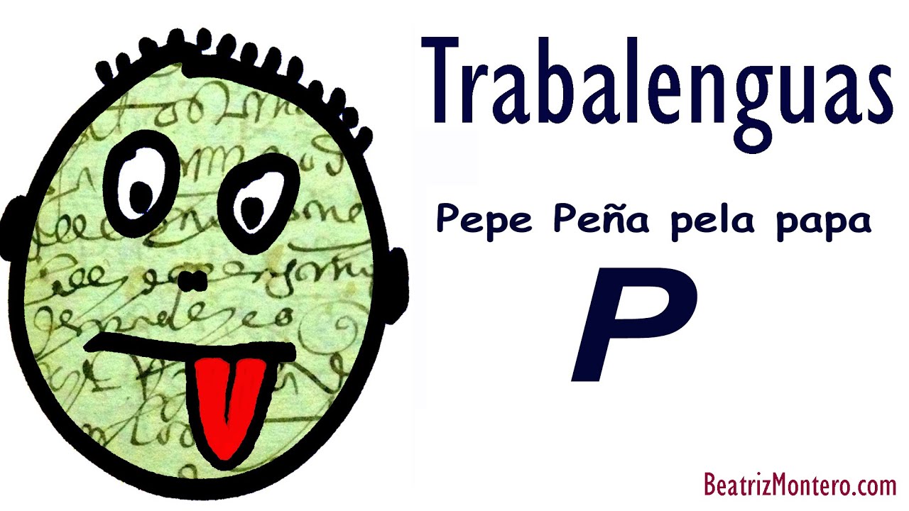Trabalenguas 12 - Pepe Peña pela papa - Pronunciación de P - Con subtítulos - YouTube