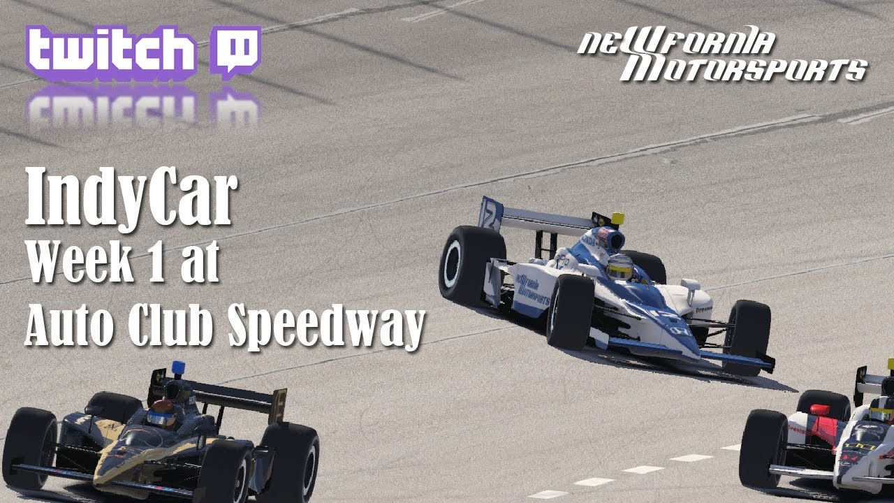 iRacing: IndyCar Series Week 1 at Auto Club Speedway (Live) - YouTube