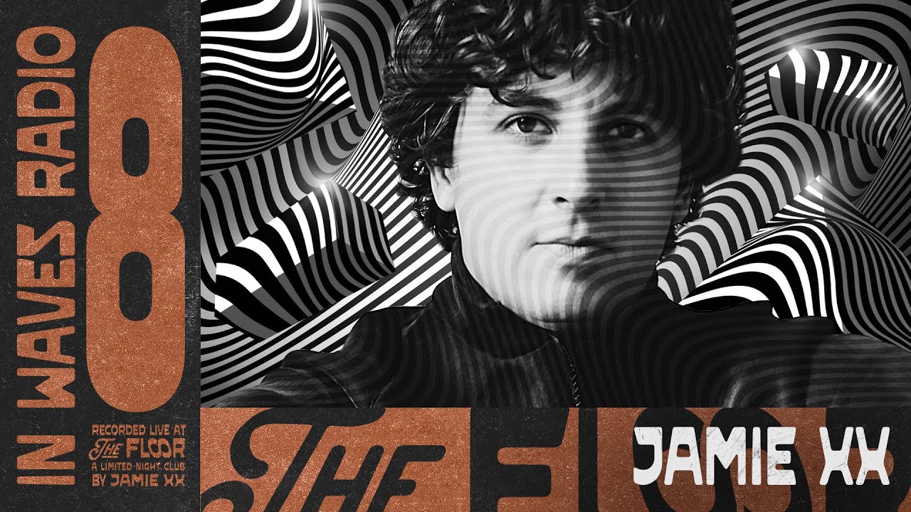 JAMIE XX IN WAVES RADIO EP 8 Live set from The Floor - YouTube