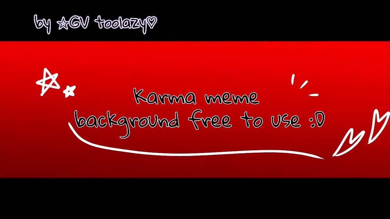 Karma meme | free background to use | read description - YouTube