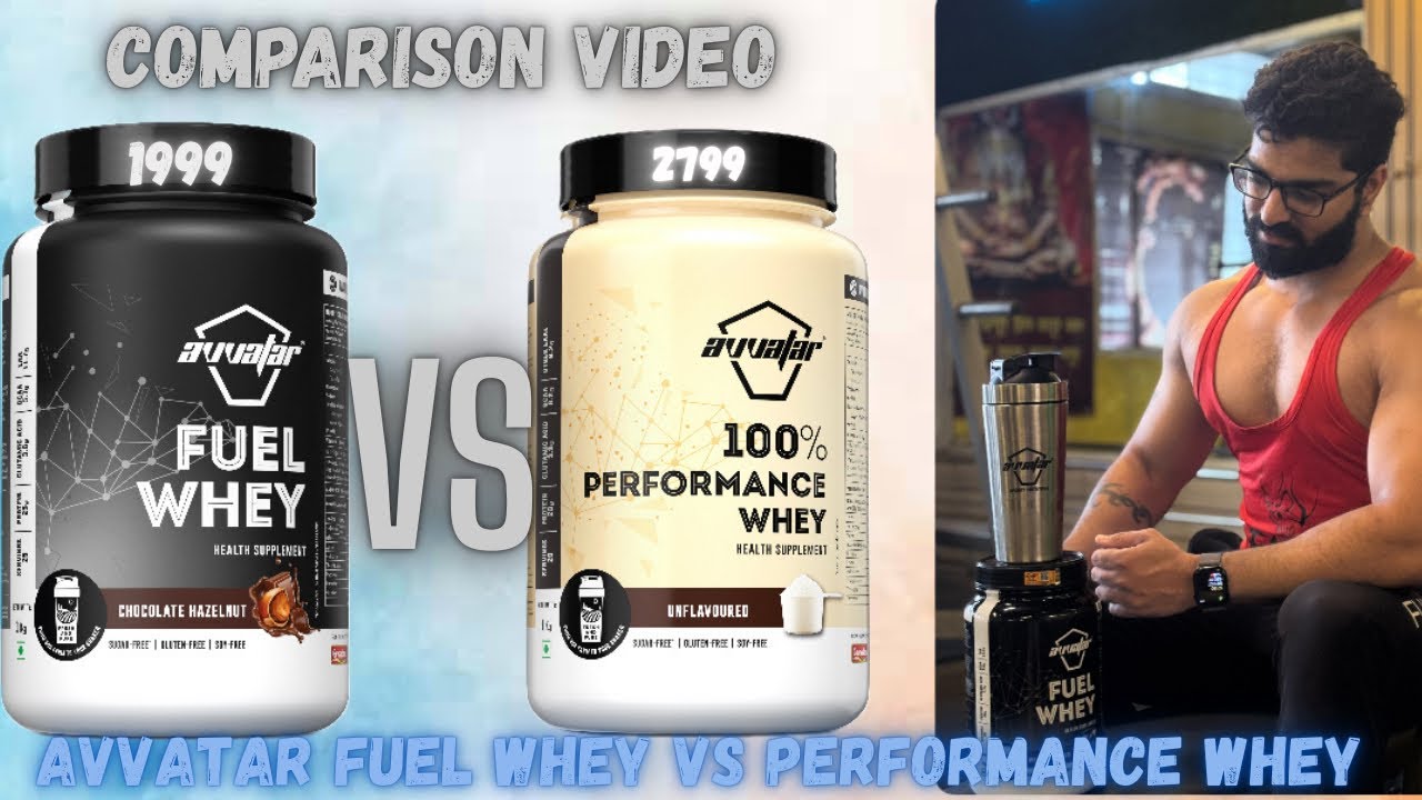 Avvatar fuel whey vs performance whey protein comparison video !!! Must ...