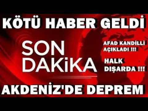 AKDENİZ ŞİDDETLİ DEPREM MEYDANA GELDİ SON DAKİKA