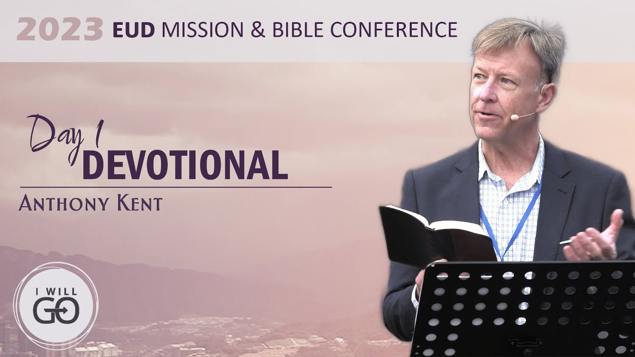 Day 1 - Devotional - Anthony Kent - YouTube