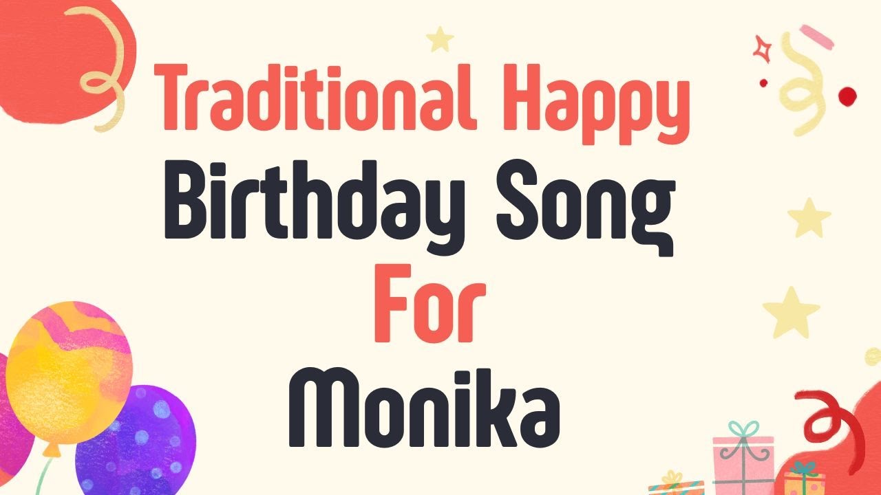 Traditional Happy Birthday Monika Song - YouTube