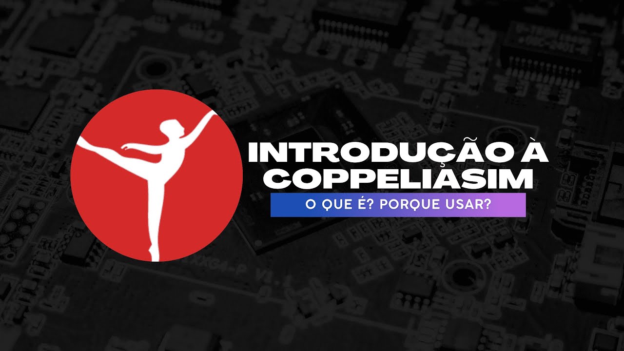 Introdução ao CoppeliaSim - Primeiros Passos - YouTube