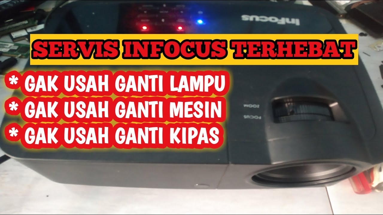 PROJECTOR - INFOCUS nyala sebentar terus mati, perbaiki lampu infocus ...