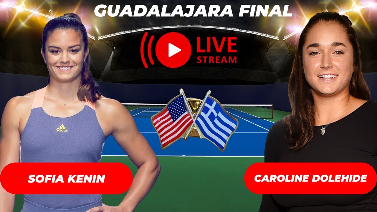 WTA LIVE MARIA SAKKARI VS CAROLINE DOLEHIDE WTA GUADALAJARA OPEN 2023 ...