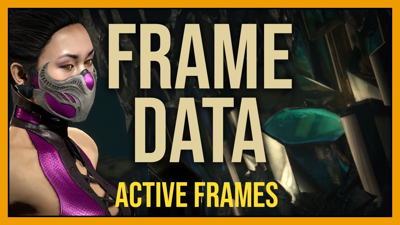 MK11 - Active Frames : Frame Data Made Easy (Part 3) - Mortal Kombat 11 Ultimate Tips ...