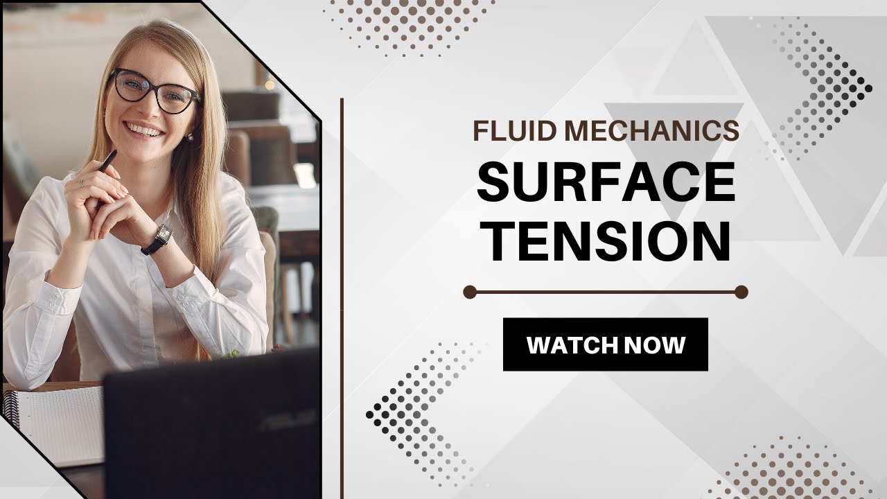 Fluid Mechanics | Surface Tension & Energy | L - 9 - YouTube
