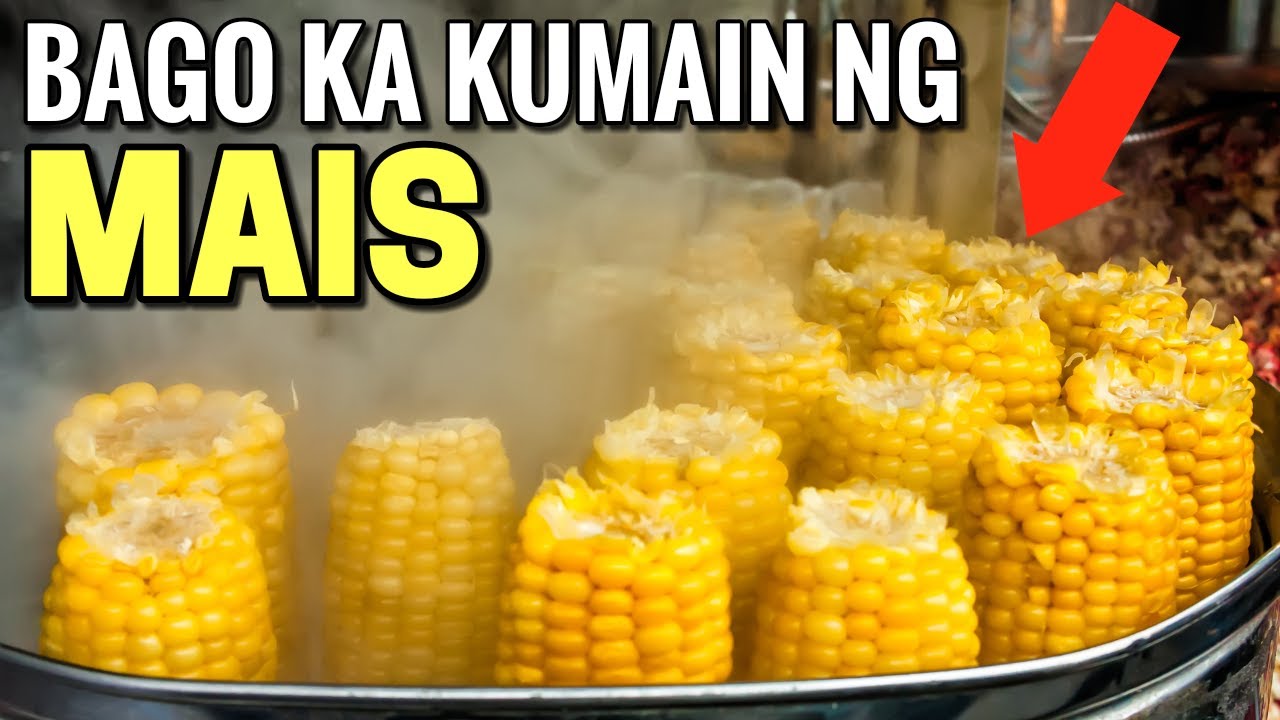 BAGO KA KUMAIN NG MAIS, PANOORIN MO MUNA ITO! - YouTube