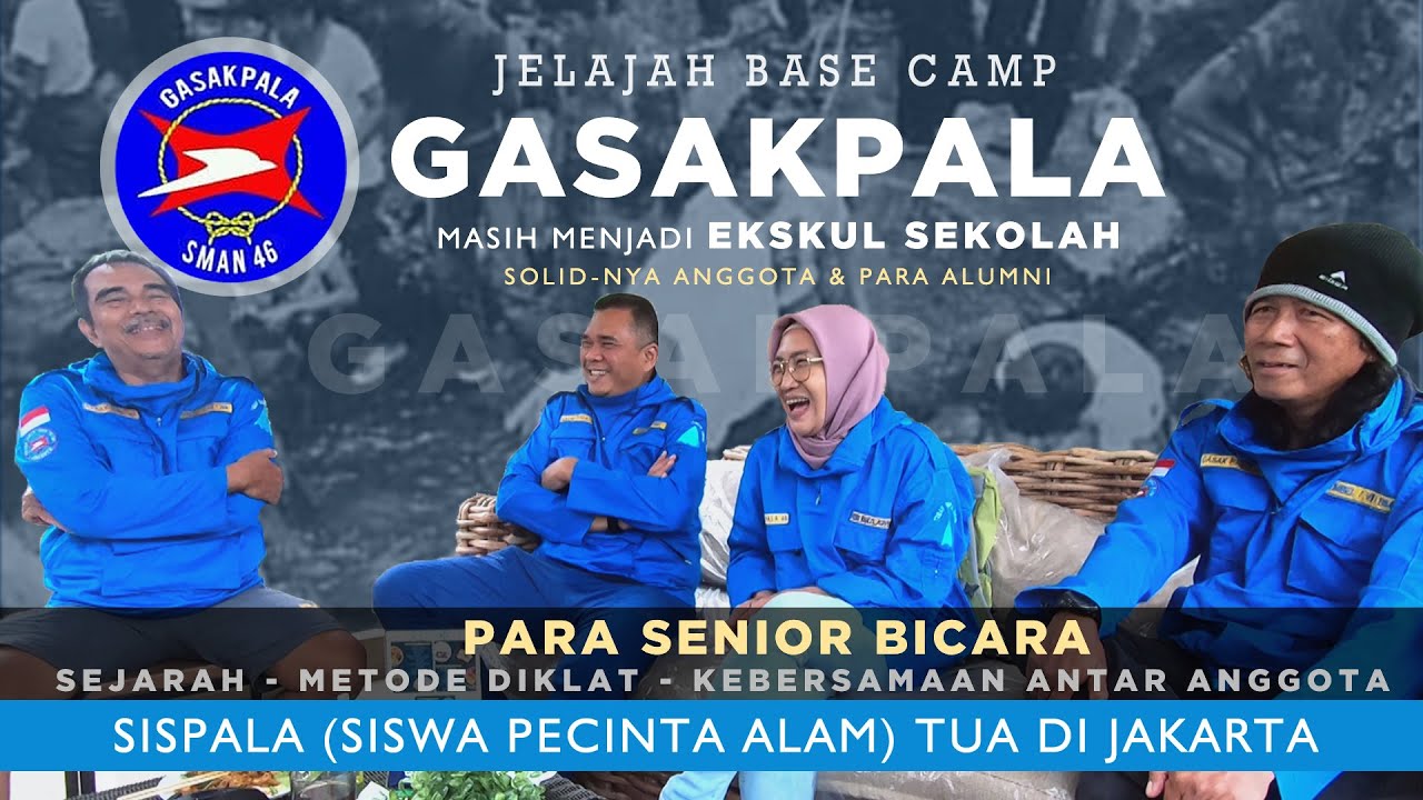 Jelajah Base Camp: SISPALA GASAKPALA SMA 46 Jakarta | Siswa Pecinta ...