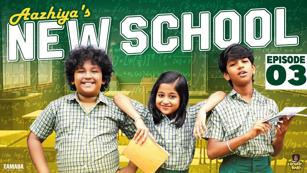 Aazhiya's New School || Episode 03 || @rowdybabytamil || Tamada Media ...