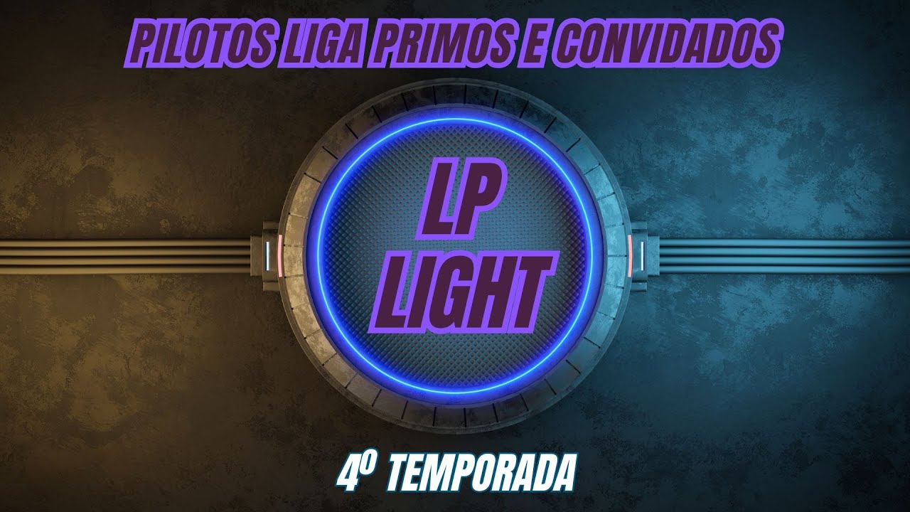 APRESENTAÇÃO Pilotos LP Light - 4ª Temporada Liga Primos e Convidados ...