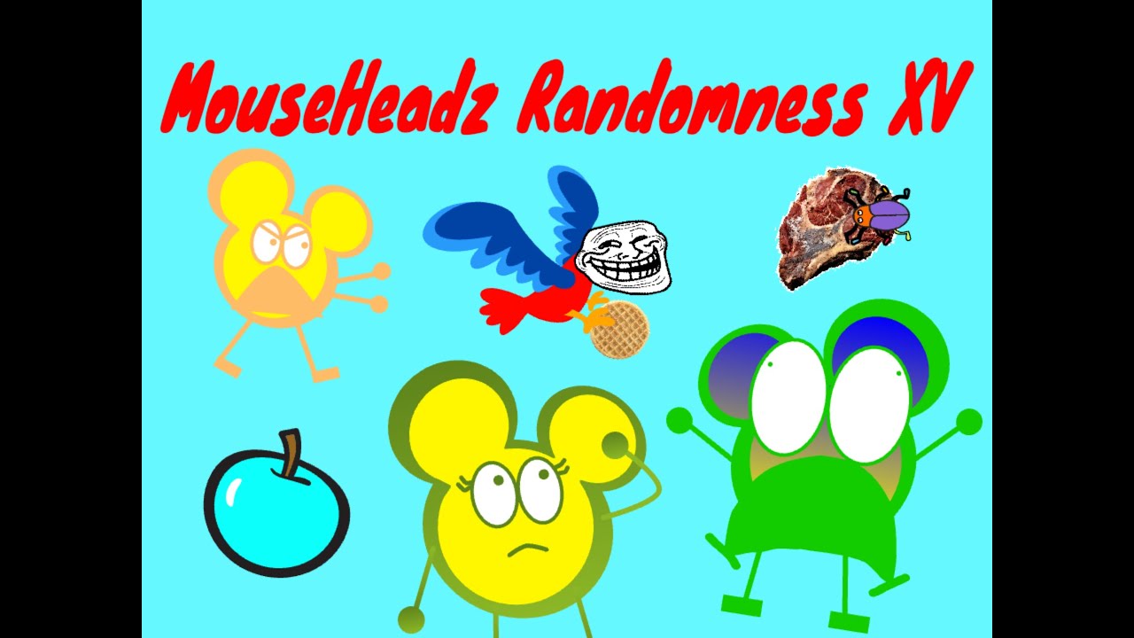MouseHeadz Randomness XV - YouTube
