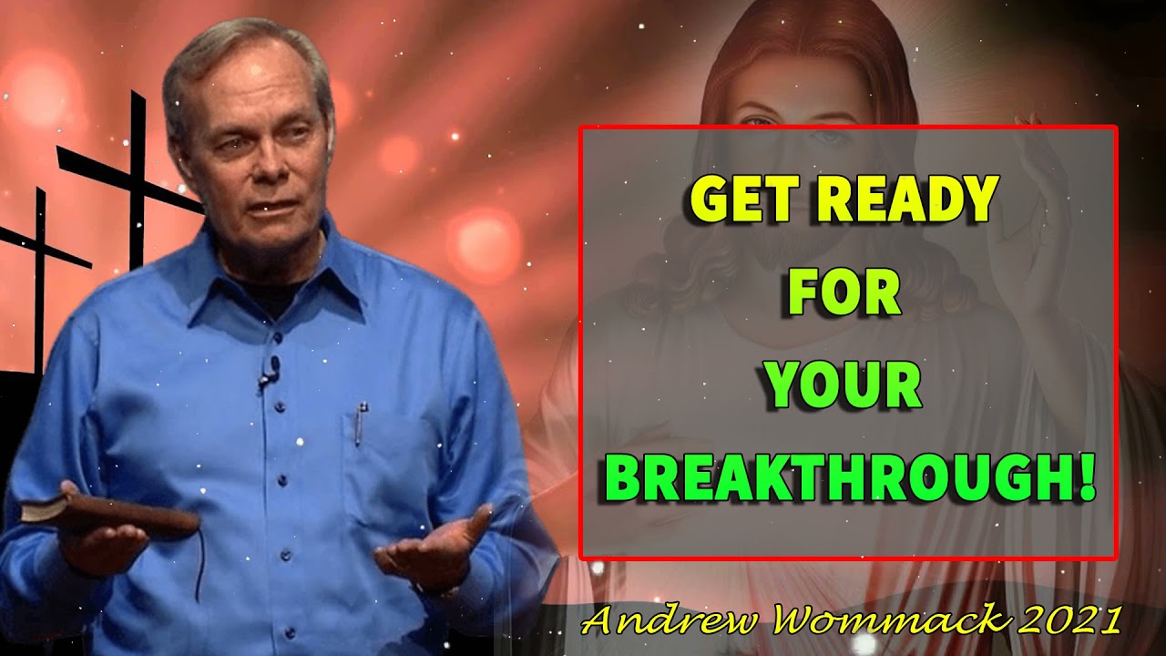 Andrew Wommack 2021 - SPECIAL SERMON - Get Ready For Your Breakthrough ...