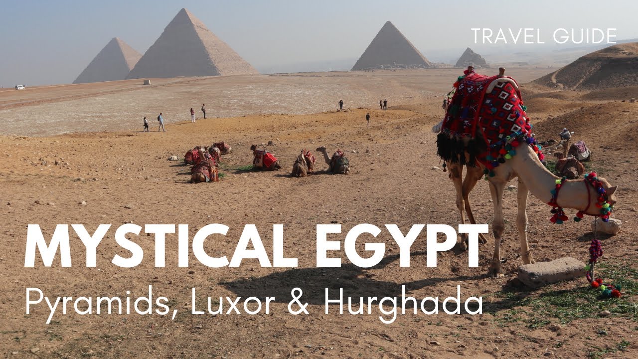 MYSTICAL EGYPT | Giza and Pyramids, Treasures of Luxor and Hurghada ...