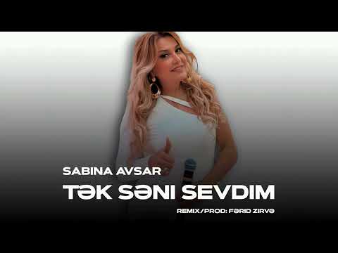 Sabina Avsar – Tek Seni Sevdim 2026 (Ferid Zirve Remix) Men Bu Dunyada Tek Seni Sevdim