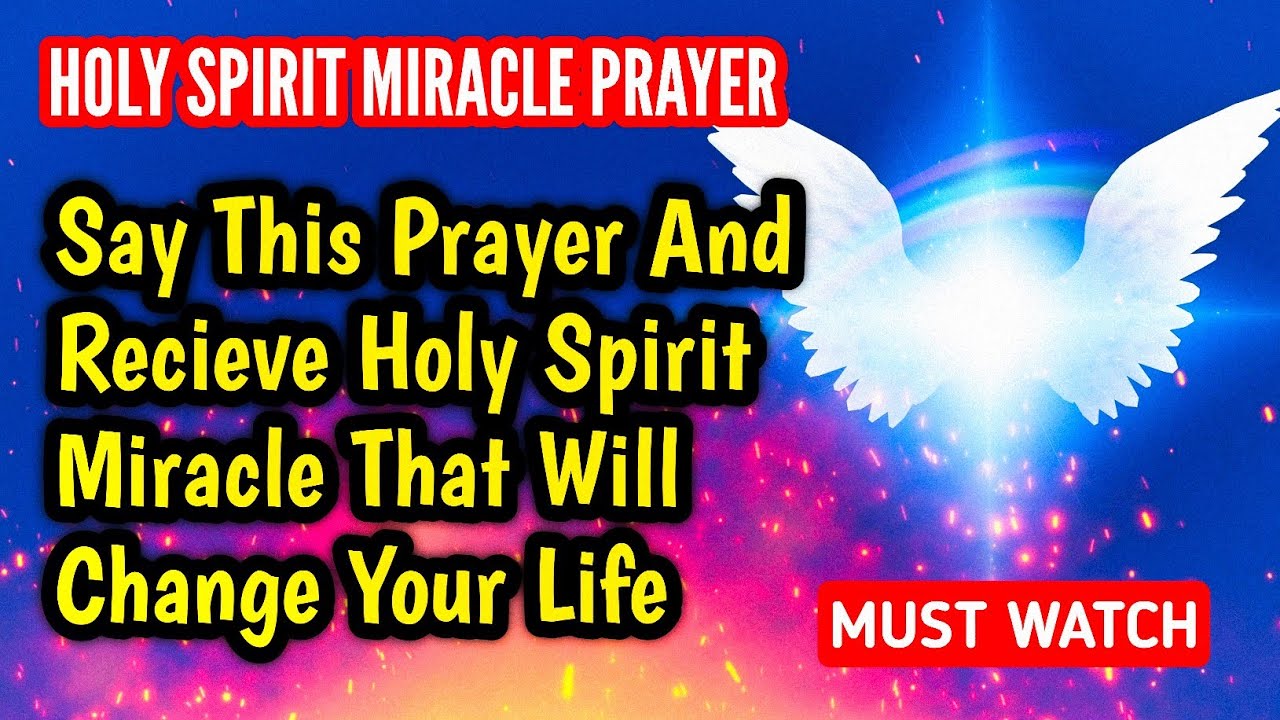 🔥 Most Powerful Prayer To The Holy Spirit To Receive An Urgent Miracle ...