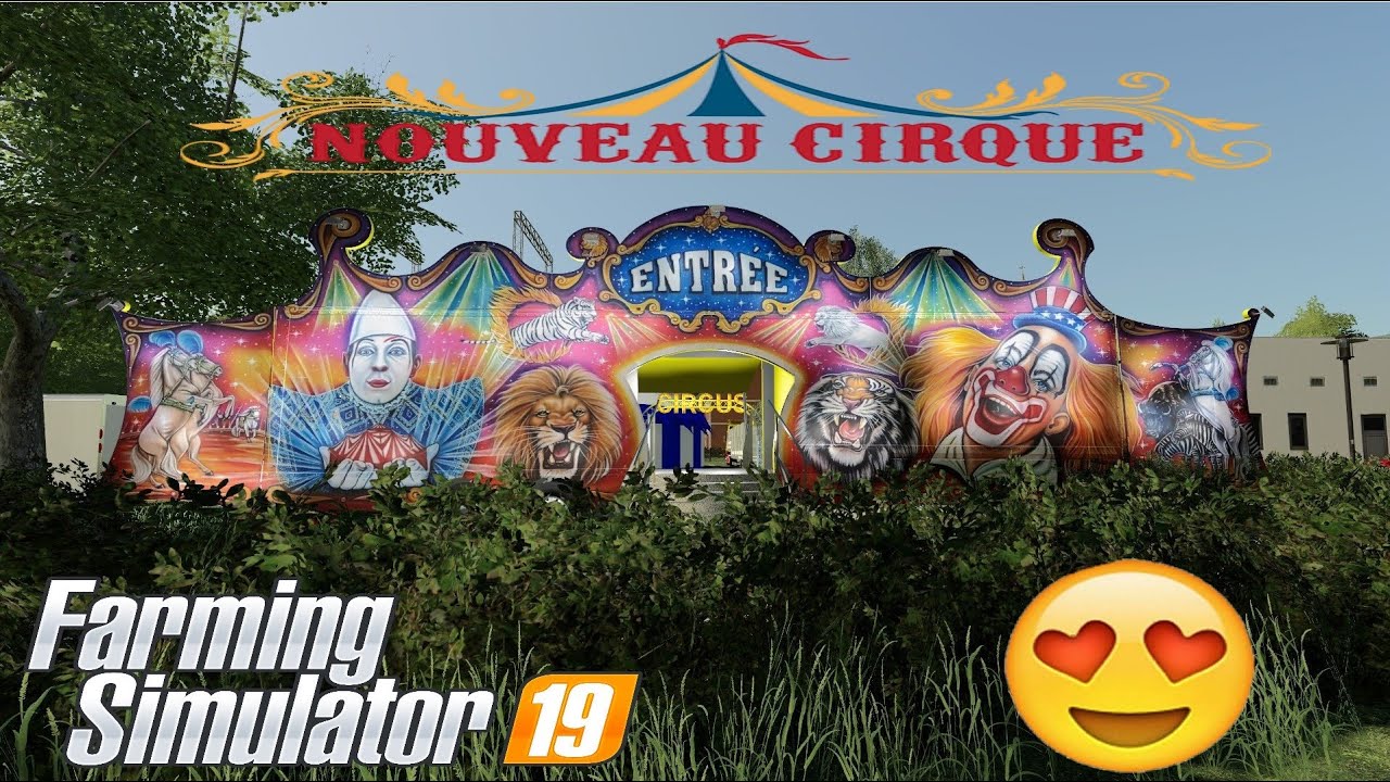 Le cirque s'installe (fs19) - YouTube