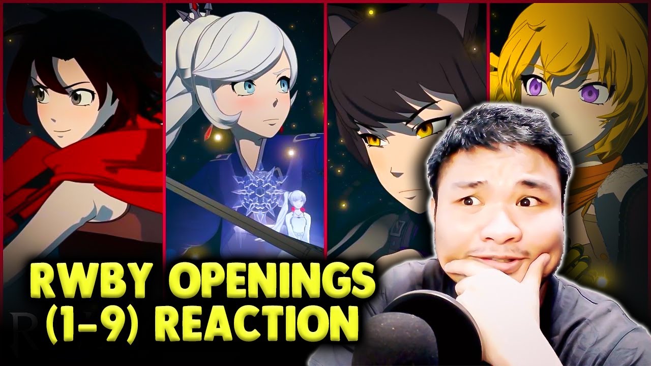 First Time Reacting to ALL RWBY OPENINGS (1-9) | RWBY Animation ...