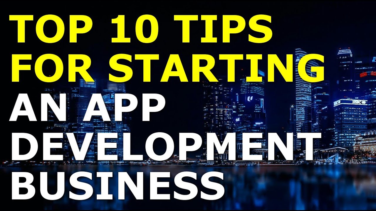Starting an App Development Business Tips | Free App development ...