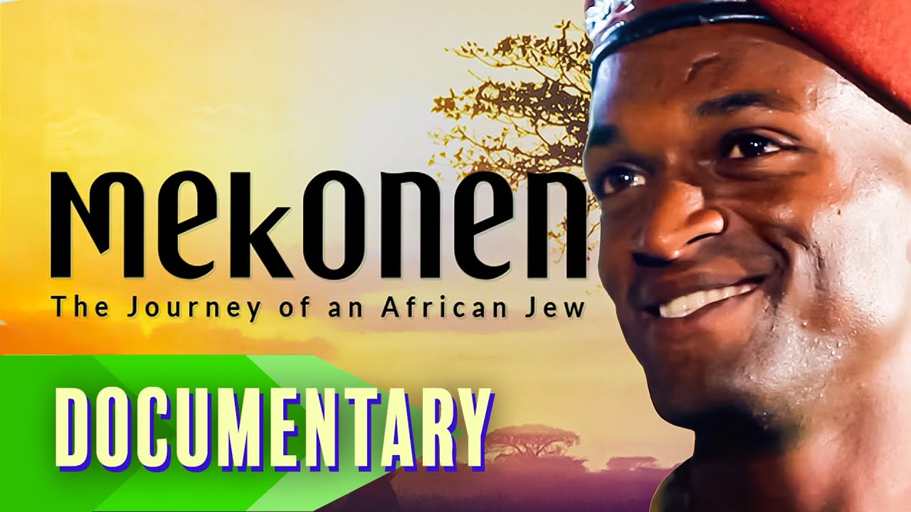 Mekonen: The Journey of an African Jew (2016) | Documentary | Baruch ...