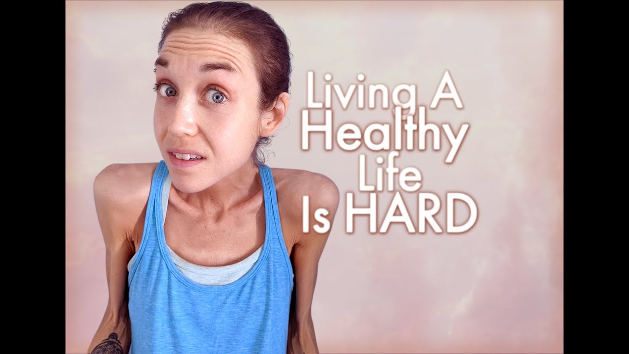 Living A Healthy Life Is HARD - You're Not Just Sucking At It - YouTube