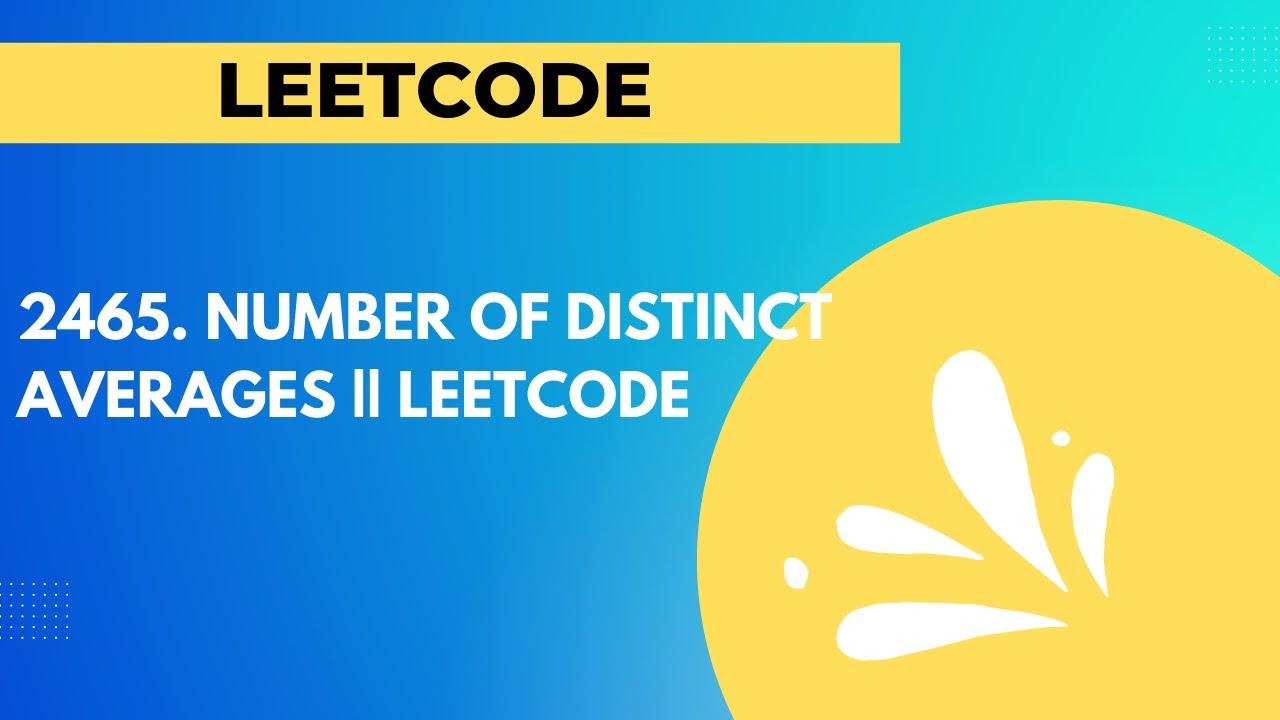 2465 Number Of Distinct Averages Leetcode Youtube 7666